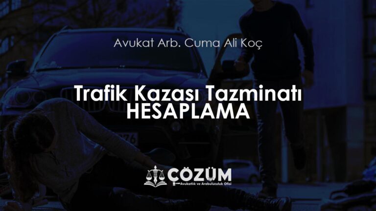 Trafik Kazası Tazminatı Hesaplama (2026) - Çözüm Avukatlık