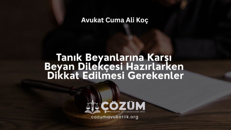 Tanık Beyanlarına Karşı Beyan Dilekçesi 2026 - Çözüm Avukatlık
